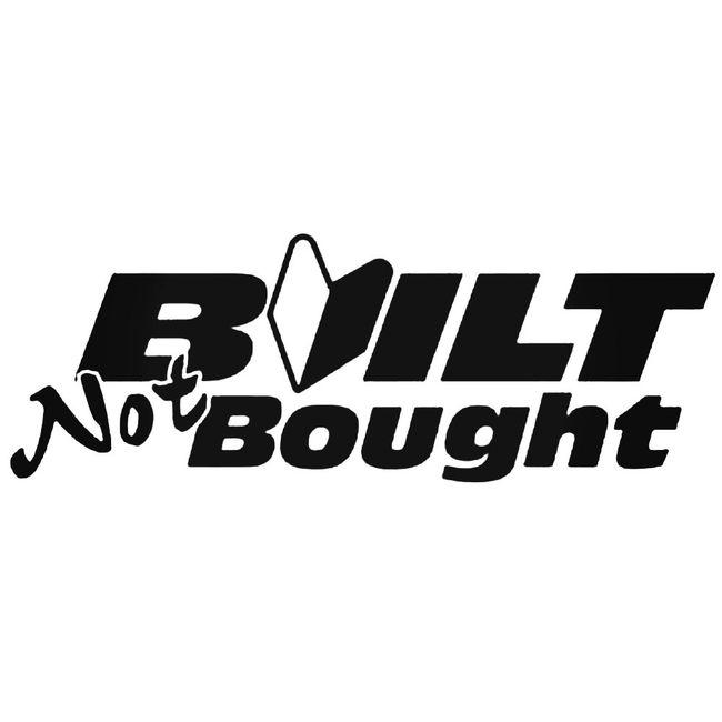 Built Not Bought Decal Sticker – Decalfly