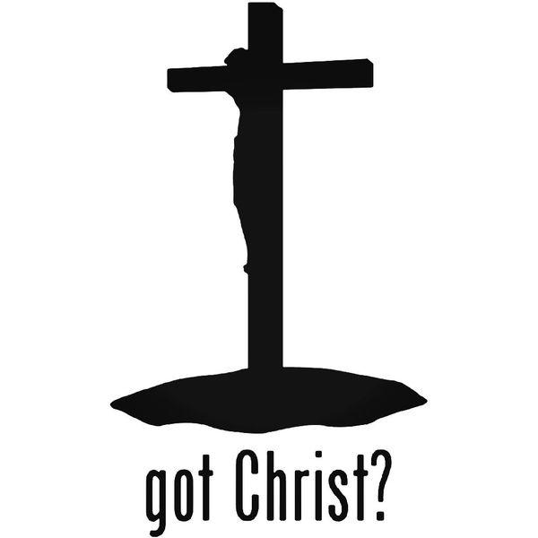 Got Christ Decal Sticker – Decalfly